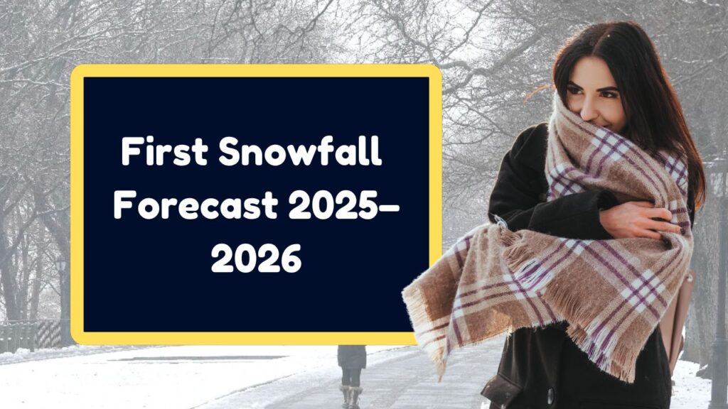 First Snowfall Forecast 2025–2026: When Will the First Snow Fall? U.S ...