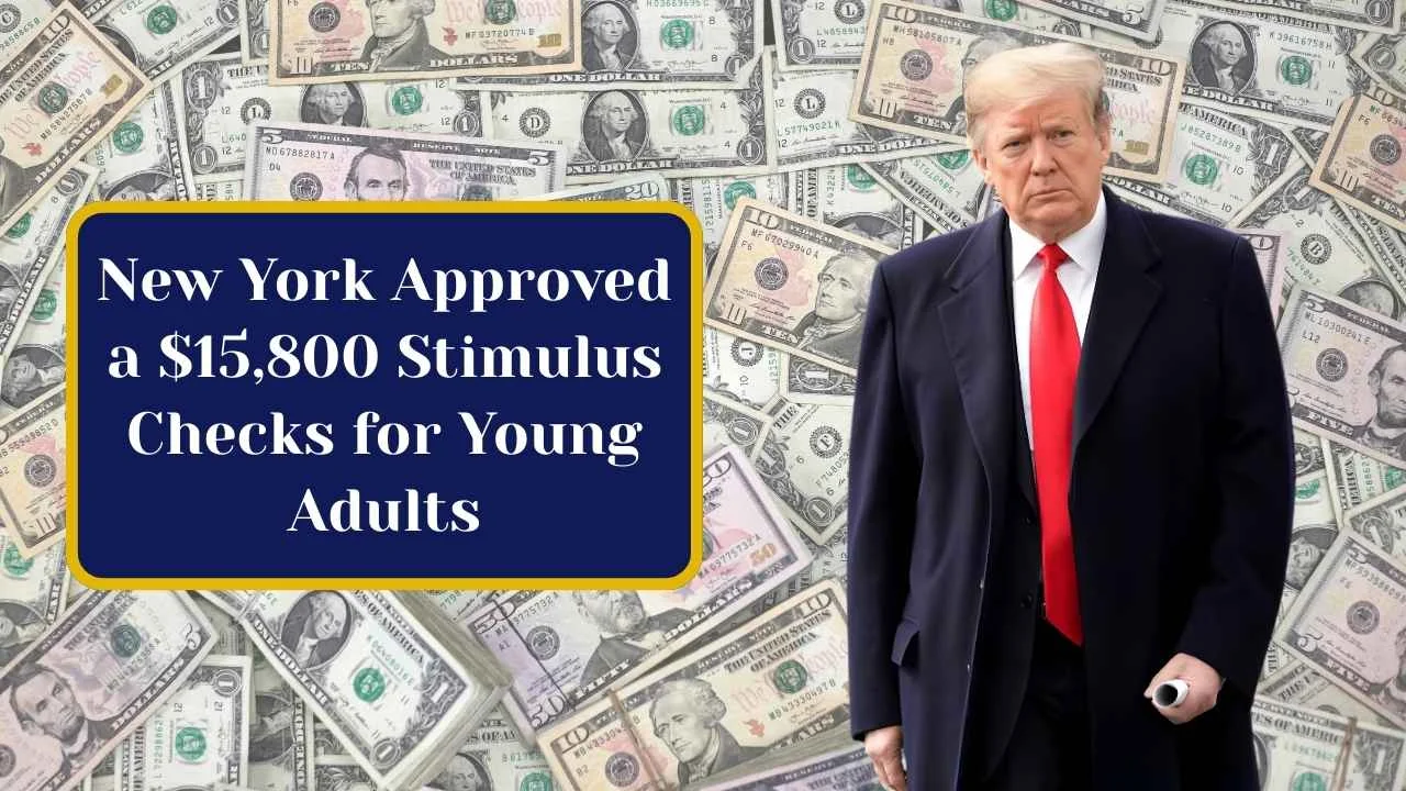 New York Approved a $15,800 Stimulus Checks for Young Adults: Here’s ...